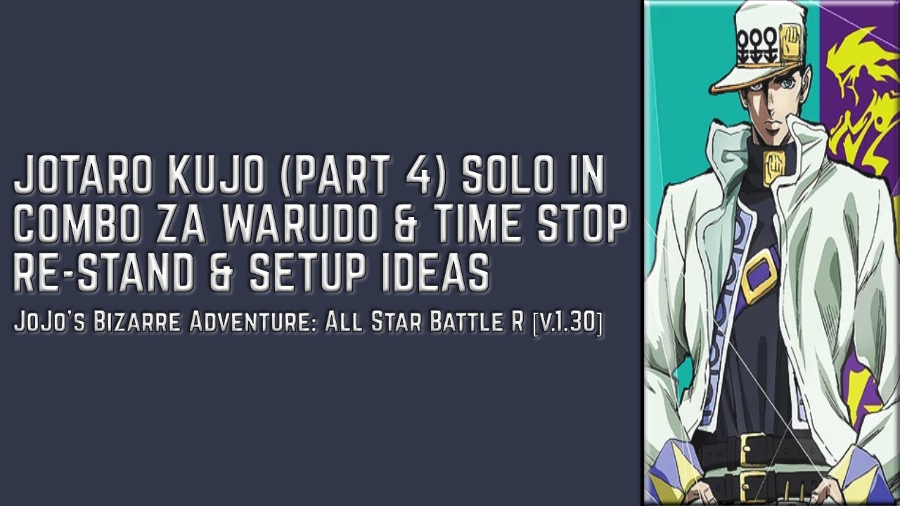 Jotaro (Part 4) SOLO Time Stop & Re-stand/Setup Ideas (JoJo's Bizarre ...