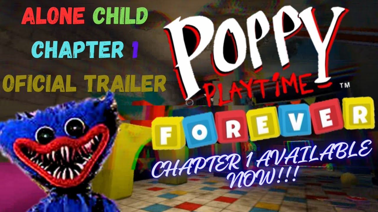 POPPY PLAYTIME FOREVER - ALONE CHILD CHAPTER 1 - OFICIAL TRAILER ...