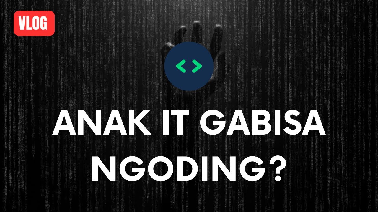 KENAPA BANYAK ANAK IT YANG GABISA NGODING? - VLOG - YouTube