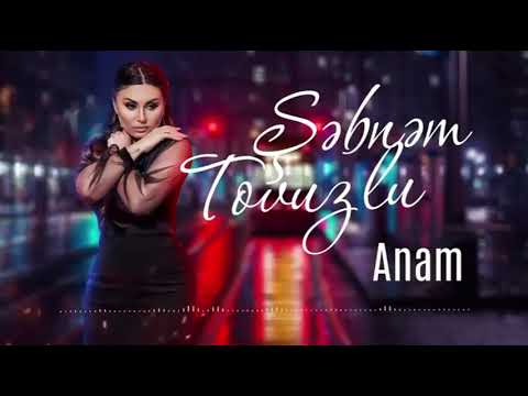 Şəbnəm Tovuzlo - Anam 2020 Yeni mp4