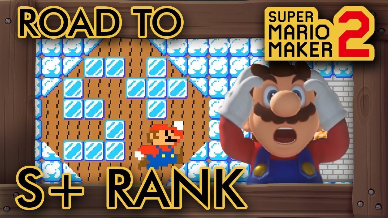 Super Mario Maker 2 - The Road to S+ Rank - YouTube