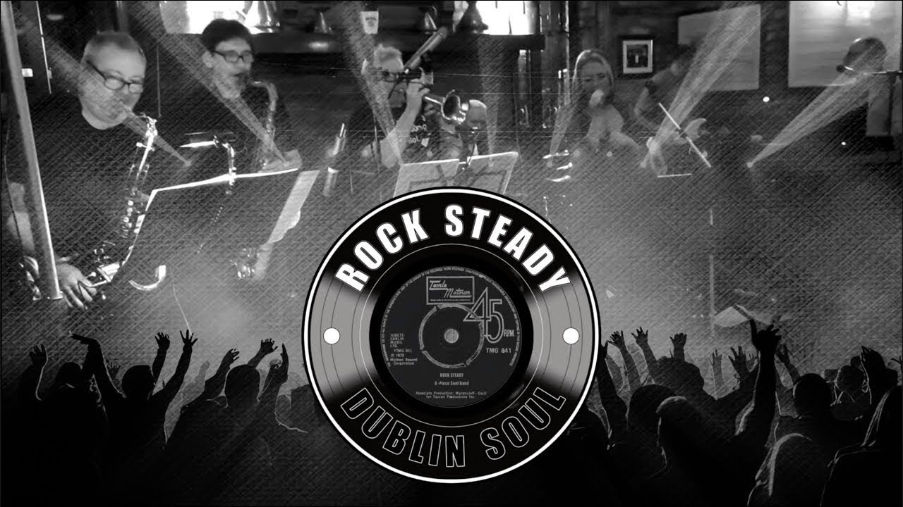 Rock Steady - Dublin Soul: 'Live' Rehearsals 2024 Edit - YouTube