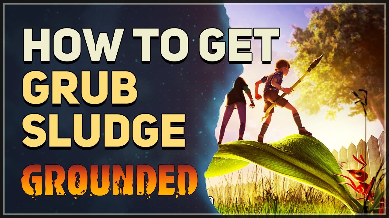How to get Grub Sludge Grounded - YouTube