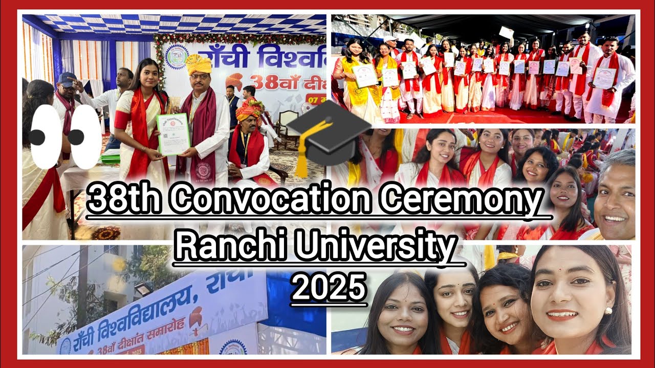 38th Convocation 🎓 | Ranchi University | 7th March 2025 | Ranchi Jharkhand | Mass Communication ...