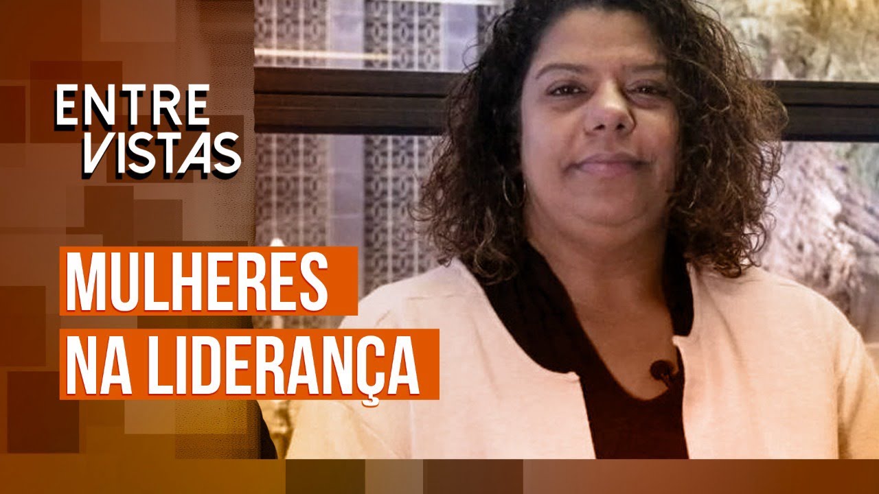 Ivone Silva no Entre Vistas | Mulheres na liderança - YouTube