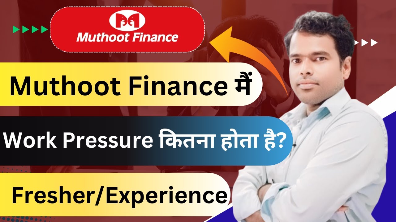 Muthoot Finance me work pressure kitna hota hai ? Work Time/Sales ...