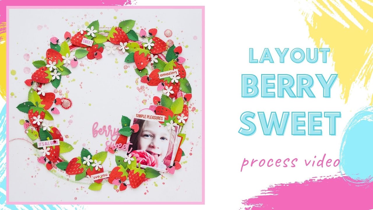 LO "Berry sweet" - process video | Scrapbook.com - YouTube