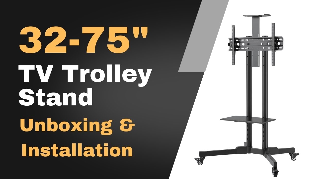32 to 75 Inch Tv Trolley Stand Unboxing and Installation - YouTube