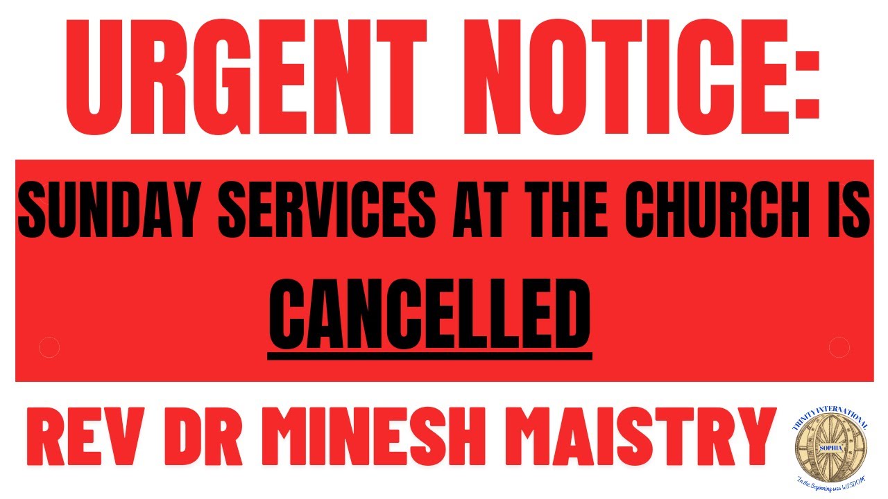 URGENT NOTICE: SUNDAY SERVICES AT THE CHURCH IS CANCELLED - (REV DR ...