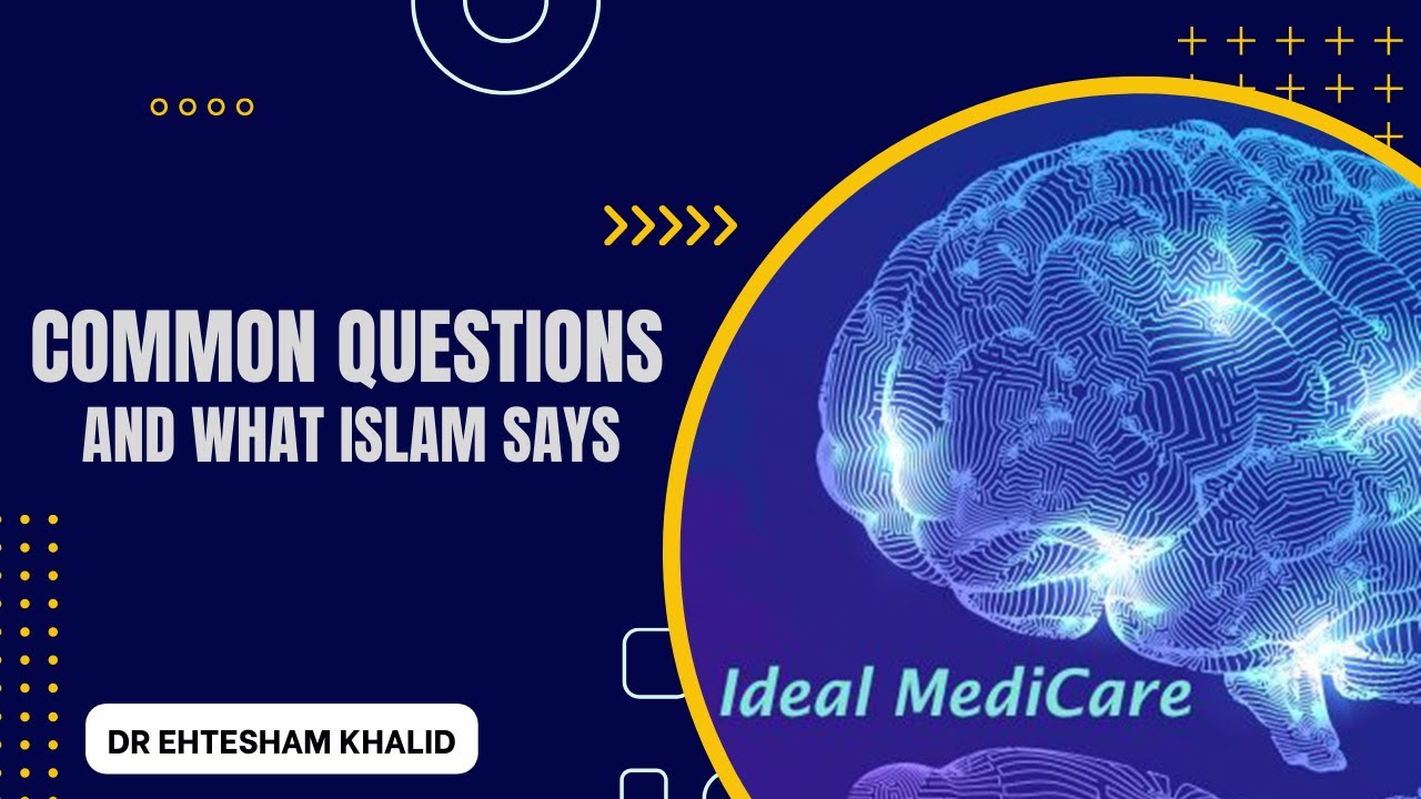 Common Questions and what Islam says | Part 1 | Dr Ehtesham Khalid ...