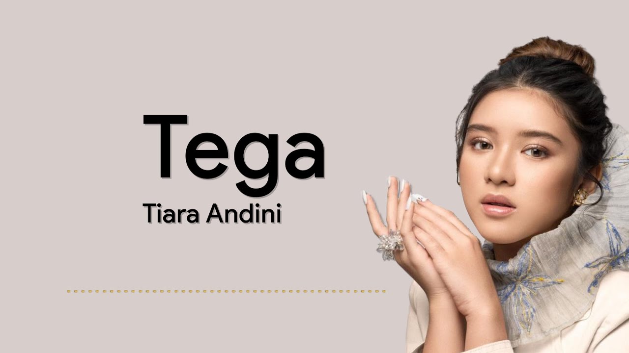 Tega- Tiara Andini (Lirik lagu) - YouTube