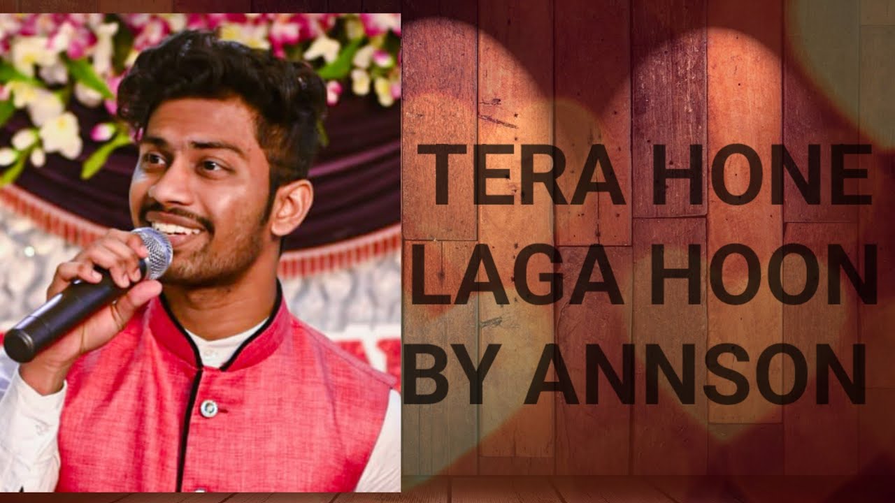 tera hone Laga hoo cover by Annson - YouTube