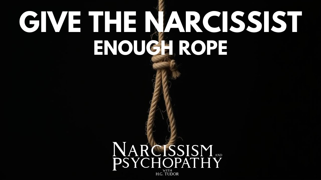 Give the Narcissist Enough Rope - YouTube