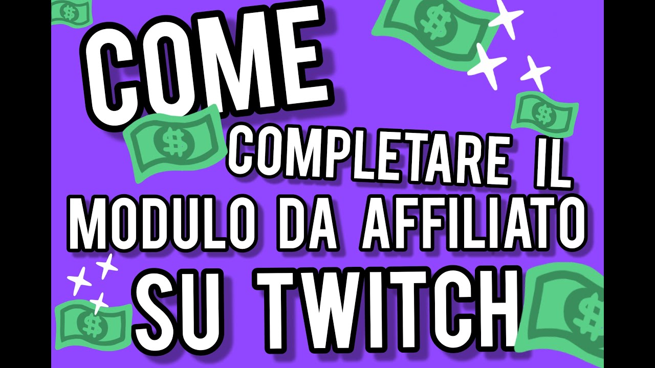 COME COMPILARE IL MODULO DA AFFILIATO SU TWITCH?!! - tmp_arrow - YouTube