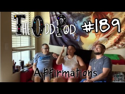 The Odd Pod #189 | Affirmations | Benefits, Types, How-To and More ...