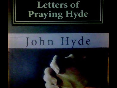 The letters of Praying John Hyde;Highlights Part 1 - YouTube