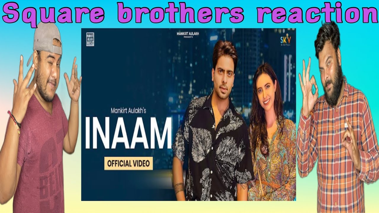 INAAM (Official Video) Mankirt Aulakh | New Latest Punjabi Song 2023 ...