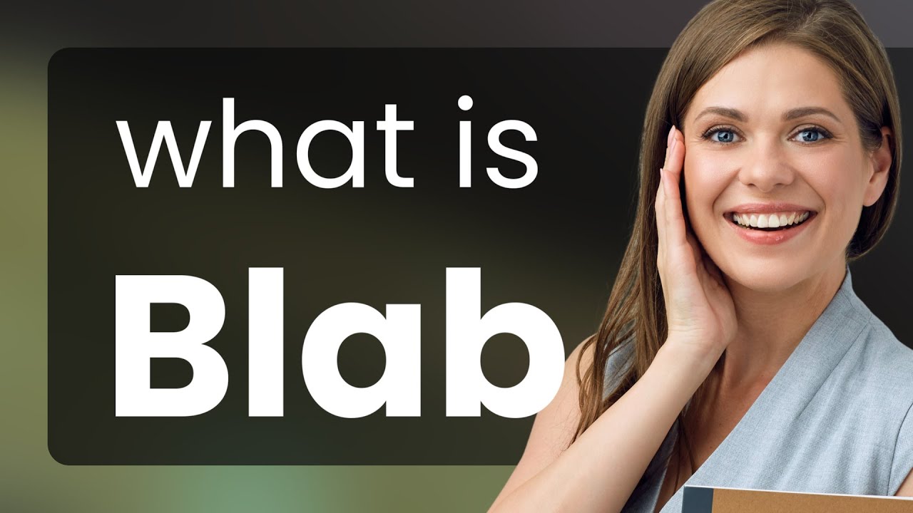 Blab • what is BLAB definition - YouTube