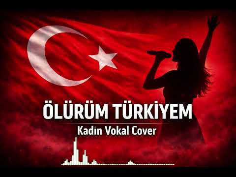Ölürüm Türkiyem 🇹🇷 | Güçlü Kadın Vokal Cover | Epik & Temiz Versiyon