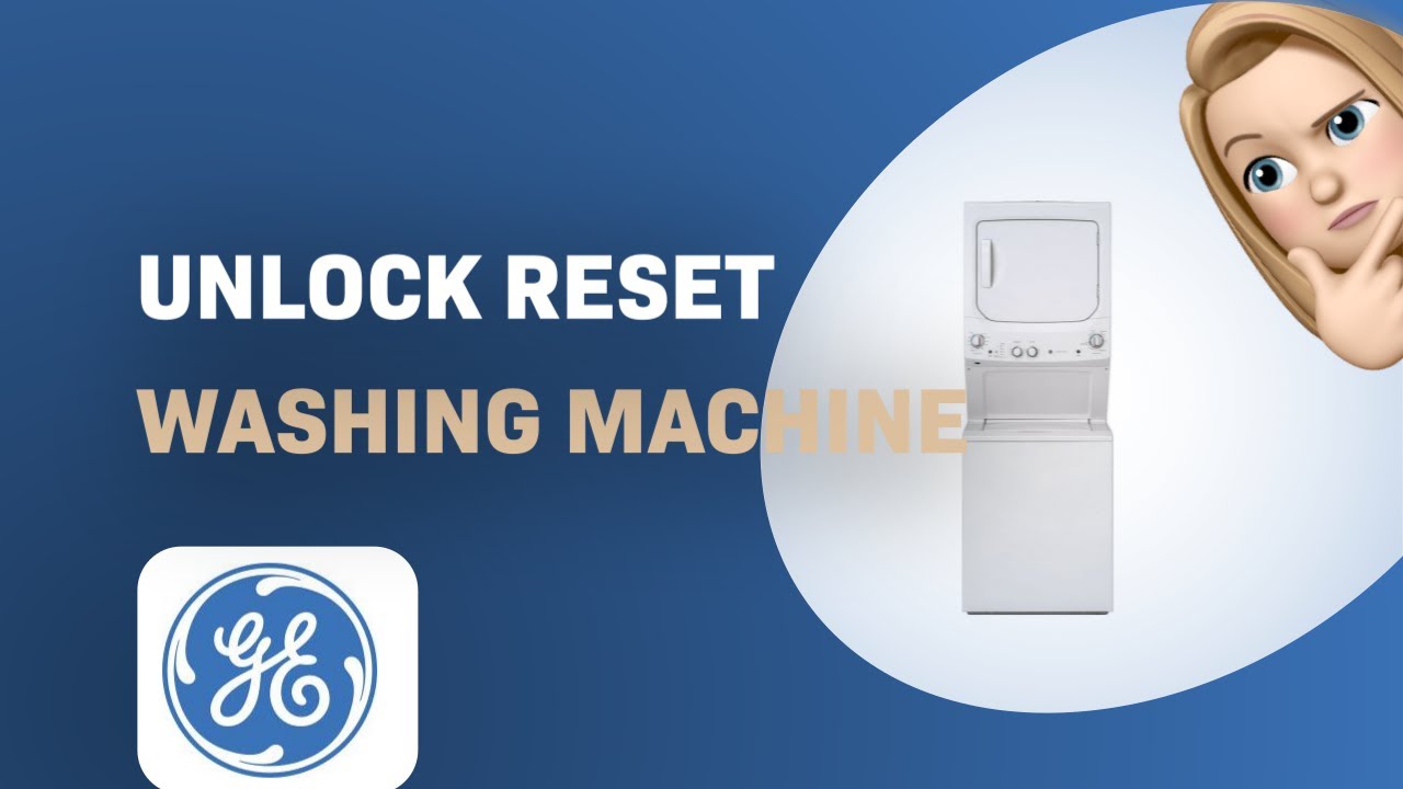 How to Unlock and Reset Your GE GUD27ESSMWW Washing Machine | Easy ...