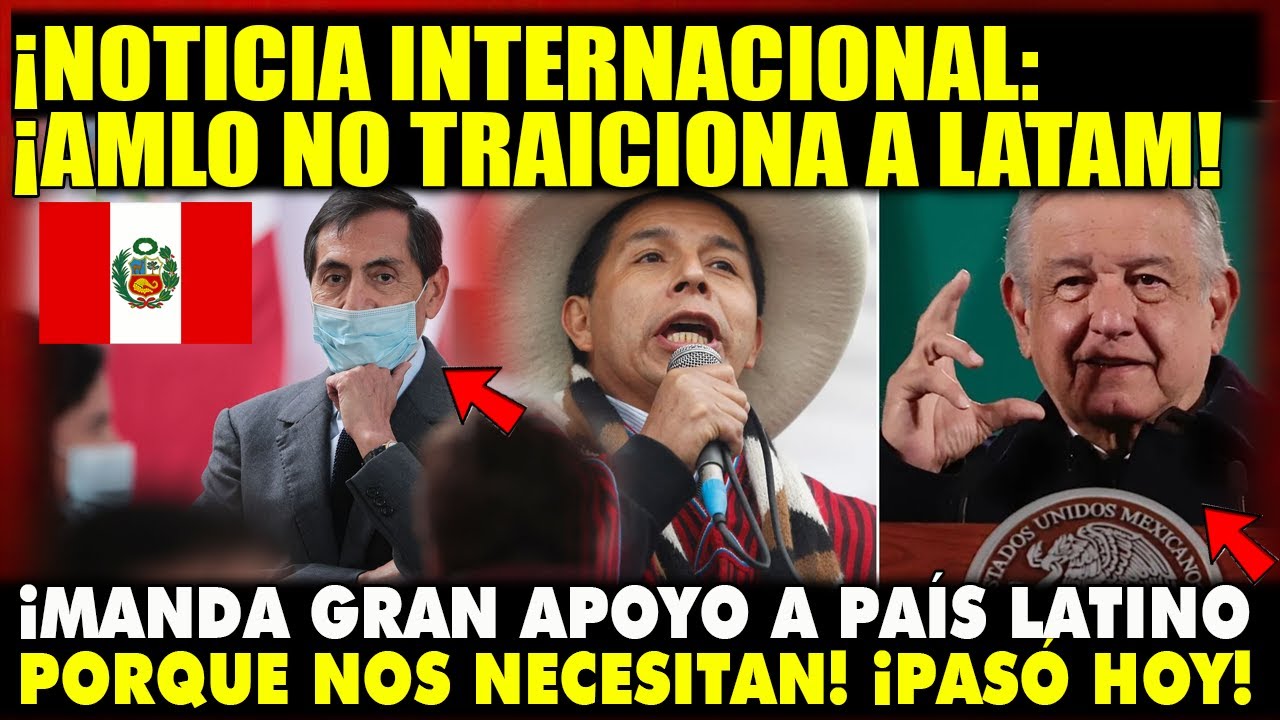 NOTICIA INTERNACIONAL: AMLO NO ABANDONA A LATINOAMÉRICA! PAÍS HERMANO ...