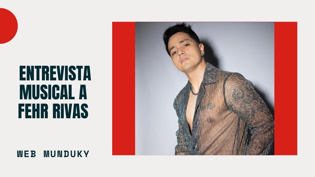 Entrevista musical a FEHR RIVAS - YouTube
