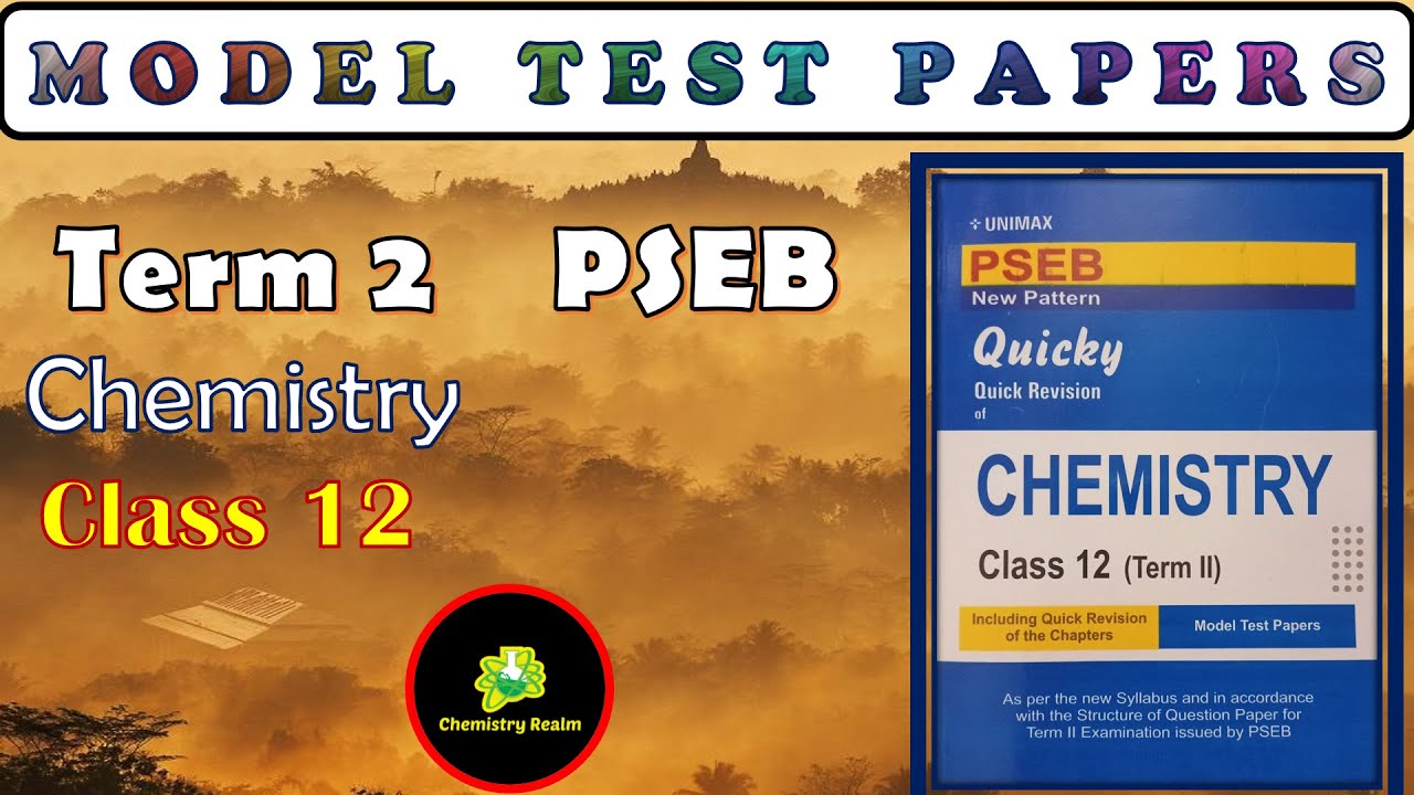 Term 2 chemistry (UNIMAX -) Model Test Papers 1-5 | Class 12 | PSEB ...