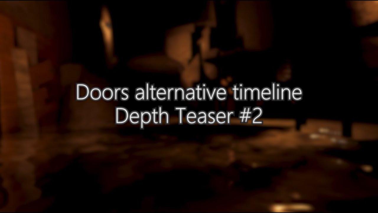 Doors alternative timeline Depth teaser # 2 - YouTube