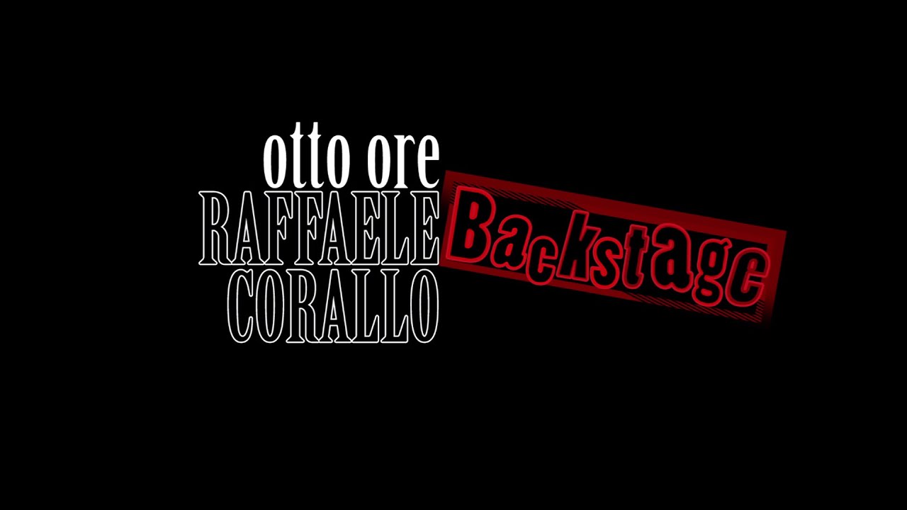 Otto ore - Raffaele Corallo [BACKSTAGE] - YouTube