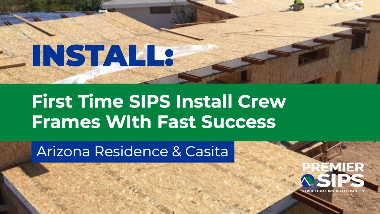 Arizona Residence: First Time SIPs Install Crew Finds Fast Success ...