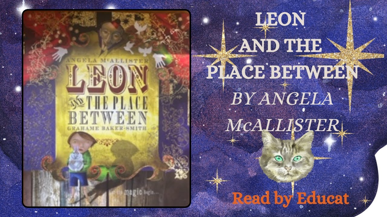LEON AND THE PLACE BETWEEN by Angela McAllister - YouTube