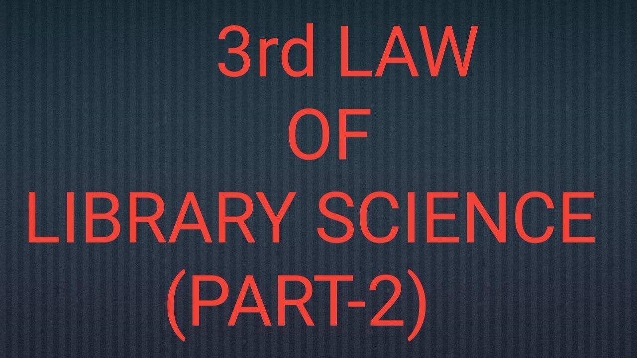 3rd LAW OF LIBRARY SCIENCE FIVE LAWS OF LIBRARY SCIENCE YouTube 3rd-law-of-library-science-five-laws-of-library-science-youtube