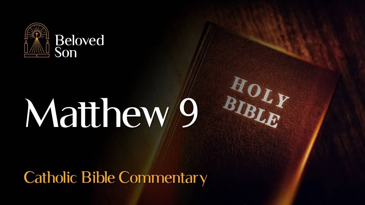 Matthew Chapter 9 | Catholic Bible Commentary - YouTube