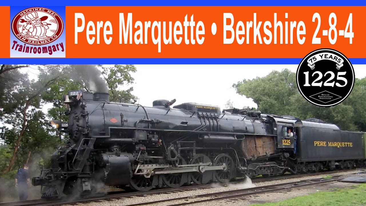 Pere Marquette • Berkshire 1225 • 2 8 4 • Steam Railroading Institute ...