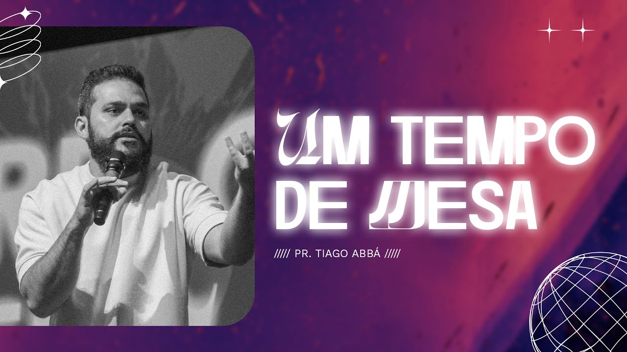 UM TEMPO DE MESA | PR. TIAGO ABBÁ | 10/11/24 - YouTube