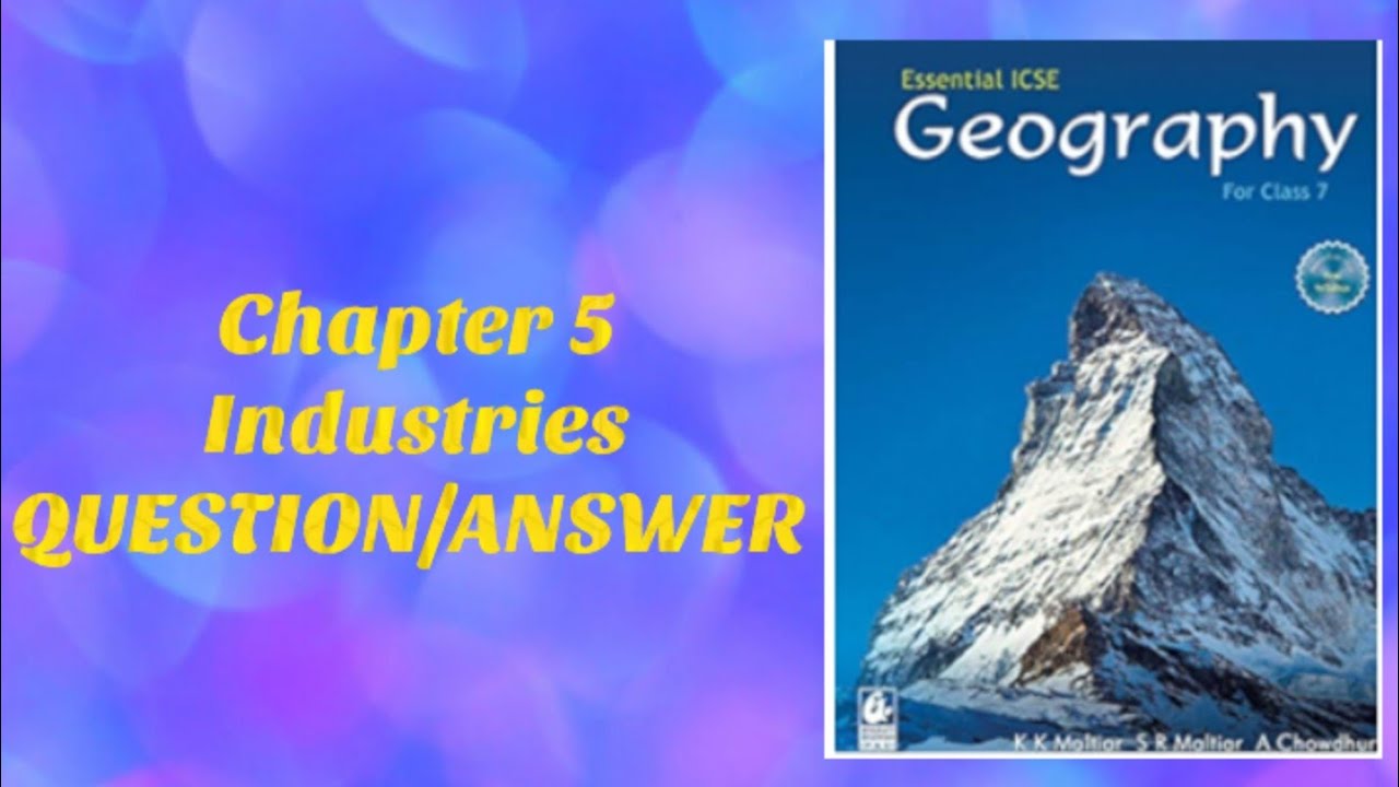 Ch 5 INDUSTRIES Questions Answers GEOGRAPHY CLASS 7 ICSE BOARD ch-5-industries-questions-answers-geography-class-7-icse-board