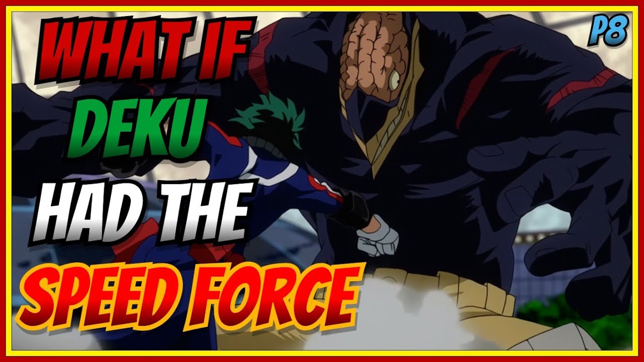 What if Deku had the Speed Force | Part 8| My Hero Academia X The Flash ...