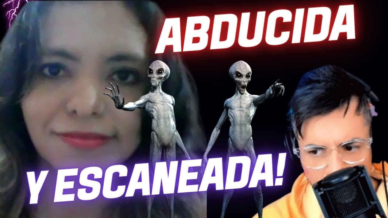 👽 ¡ABDUCIDA en HONDURAS! 🇭🇳 🚀 Estuvo en una NAVE y recuerda TODO... 🤯 ...