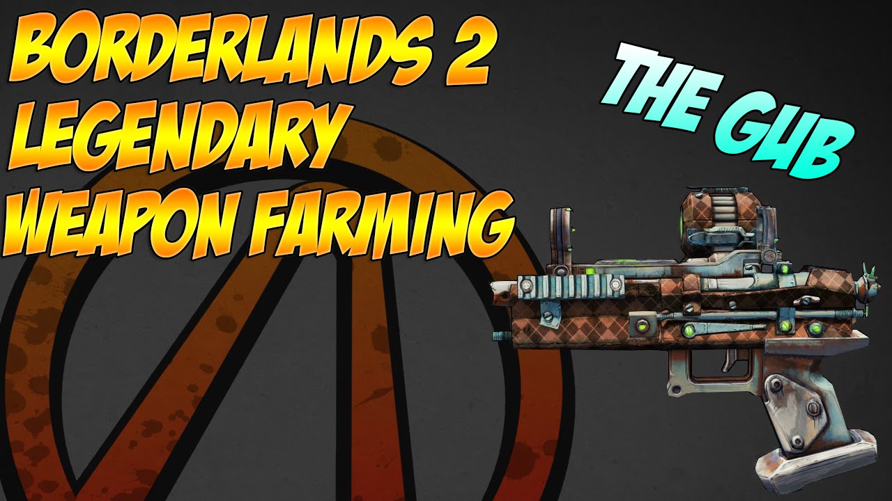 Borderlands 2 Legendary Farming Guide - The Gub - YouTube