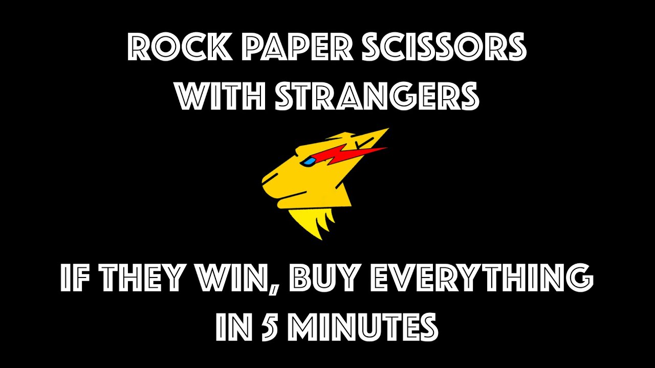 Rock, paper, scissors with strangers. Buy everything in 5 mins if they ...