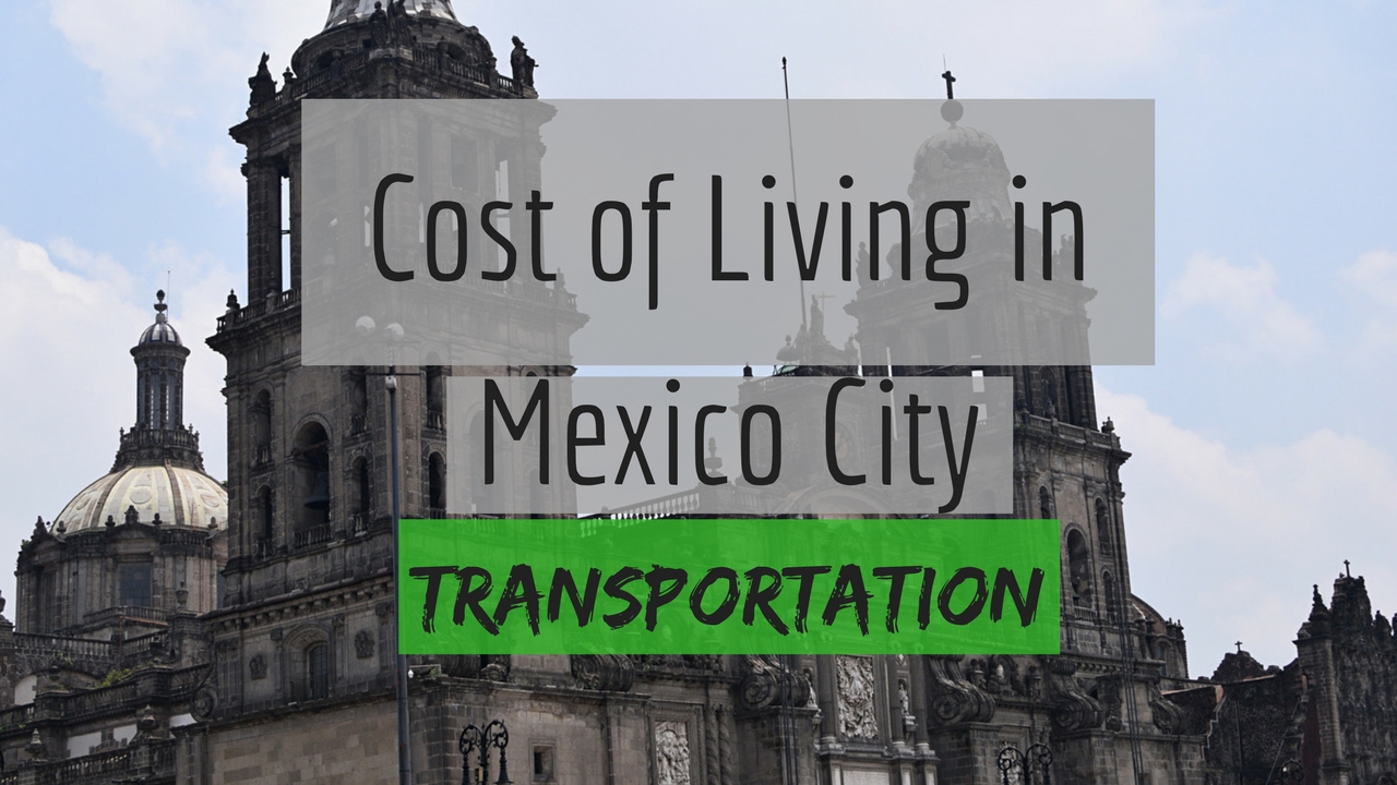 Cost Of Living In Mexico City Transportation YouTube cost-of-living-in-mexico-city-transportation-youtube