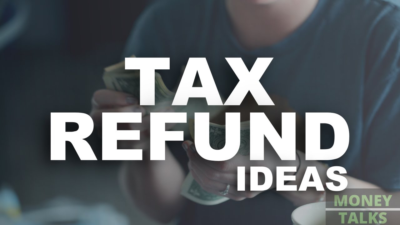 How To Use A Tax Refund YouTube How To Use A Tax Refund YouTube