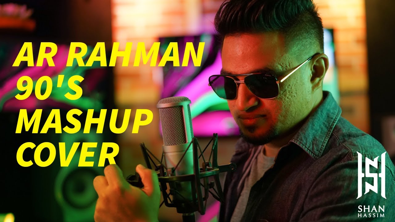 AR Rahman 90's Mashup Cover by Shan Hassim - YouTube Music