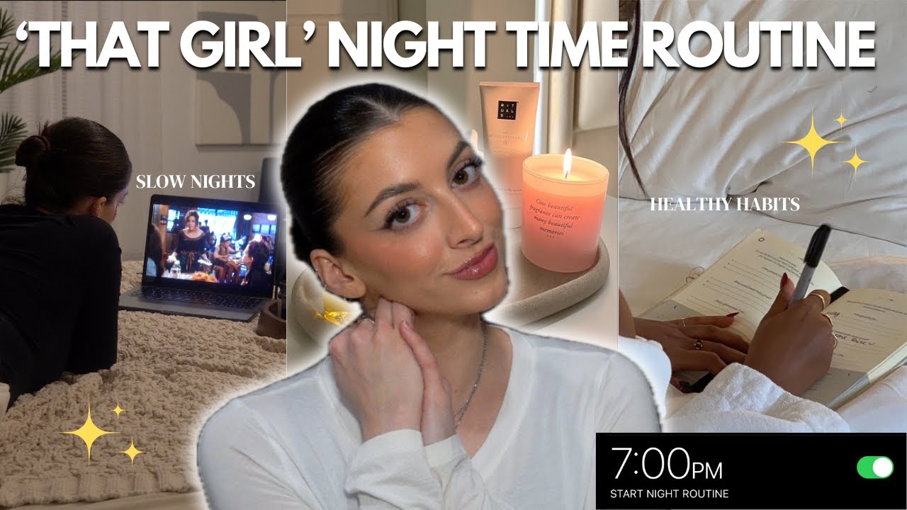 'THAT GIRL' NIGHT TIME ROUTINE | healthy habits for success and ...