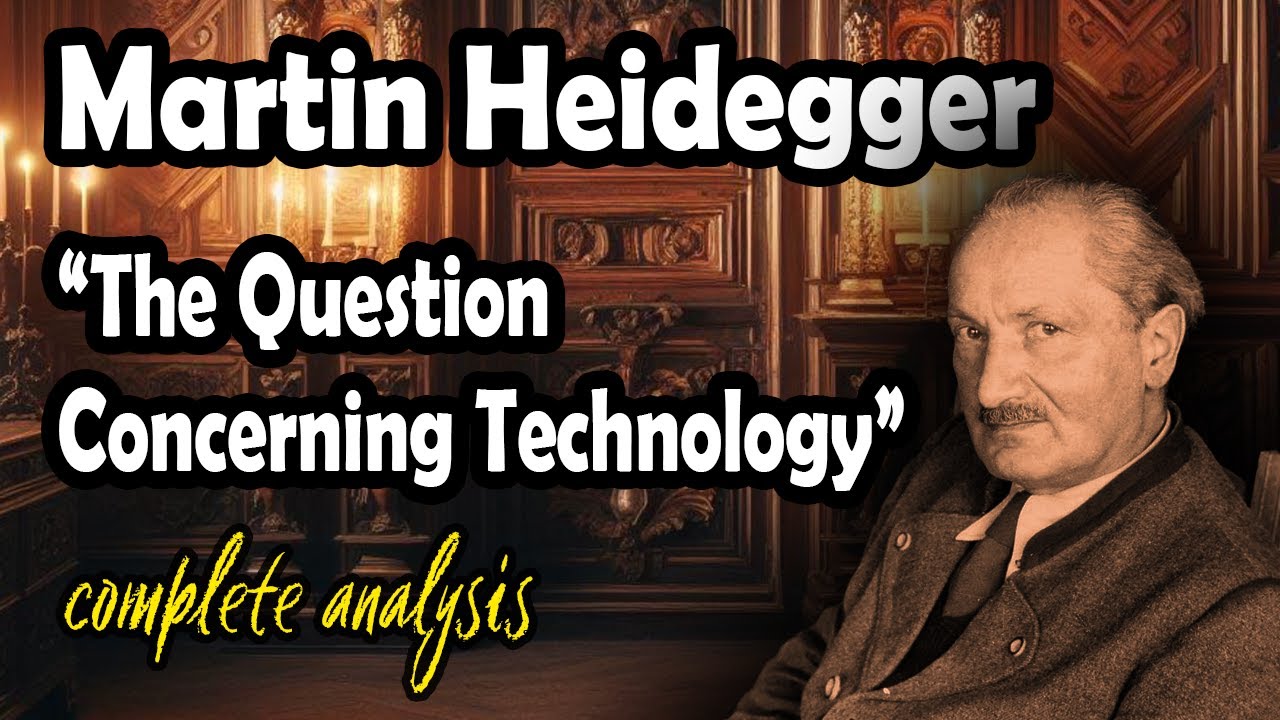 Heidegger - The Question Concerning Technology - YouTube