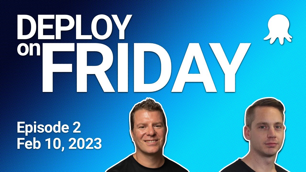 Deploy on Friday, Ep. 2 (Feb 10, 2023) - Azure DevOps update, Go ...