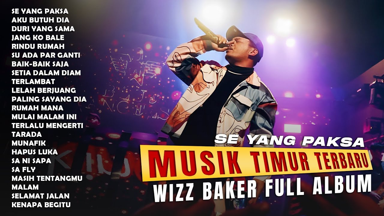 WIZZ BAKER - SE YANG PAKSA (Full Album 2024) - YouTube