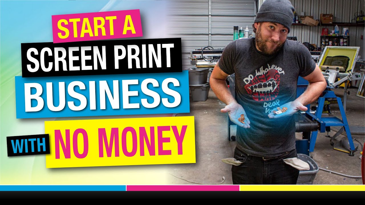 How to Start a Screen Print Business with NO Money | T-Shirt Side ...