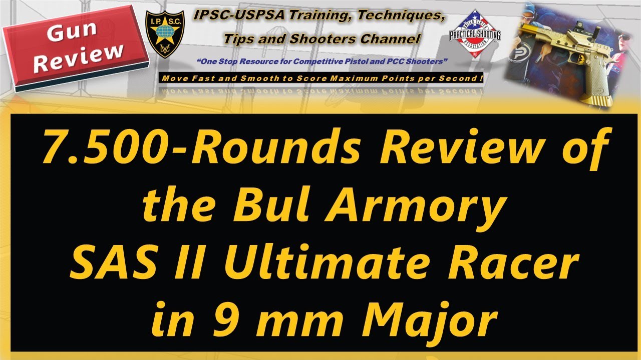 Gun Review: 7 500 Rounds Review of the Bul Armory SAS 2 Ultimate Racer ...