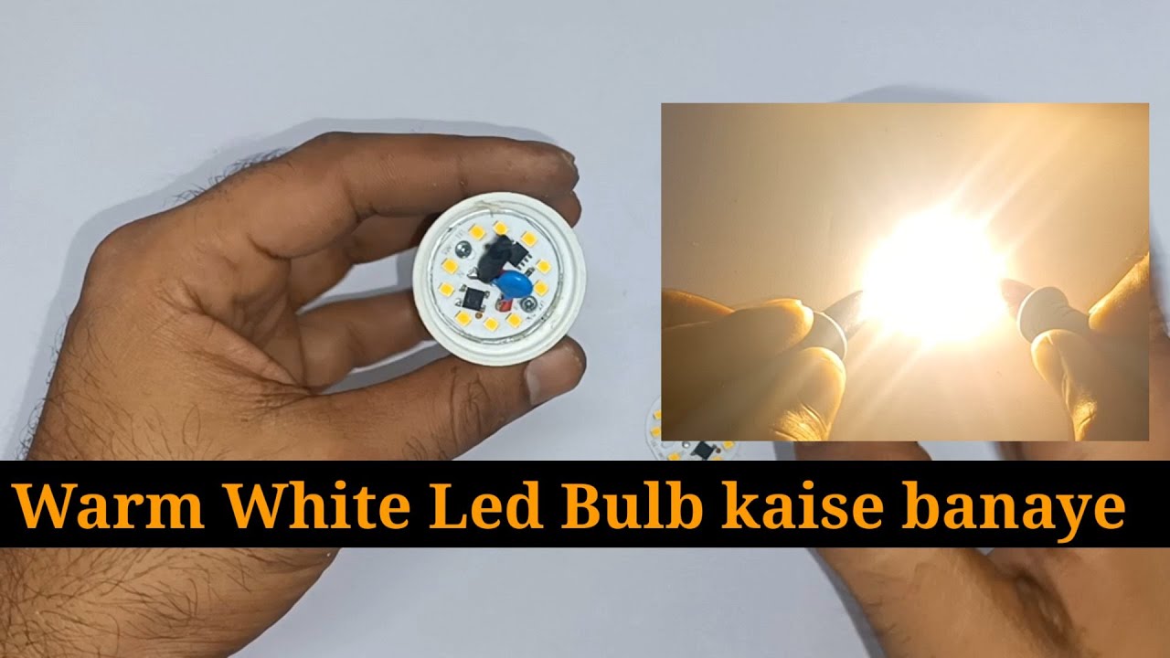 how to make led bulb || warm white led bulb kaise bnaye || led bulb ...